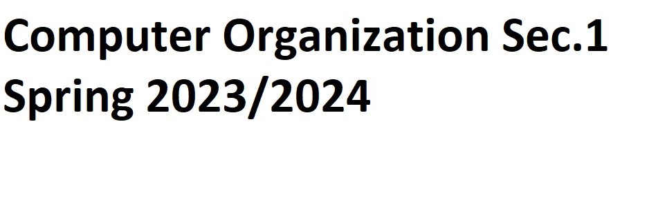 COMPUTER ORGANIZATION Section1 Lecture (20232_230213120_AAUP - JENIN ...